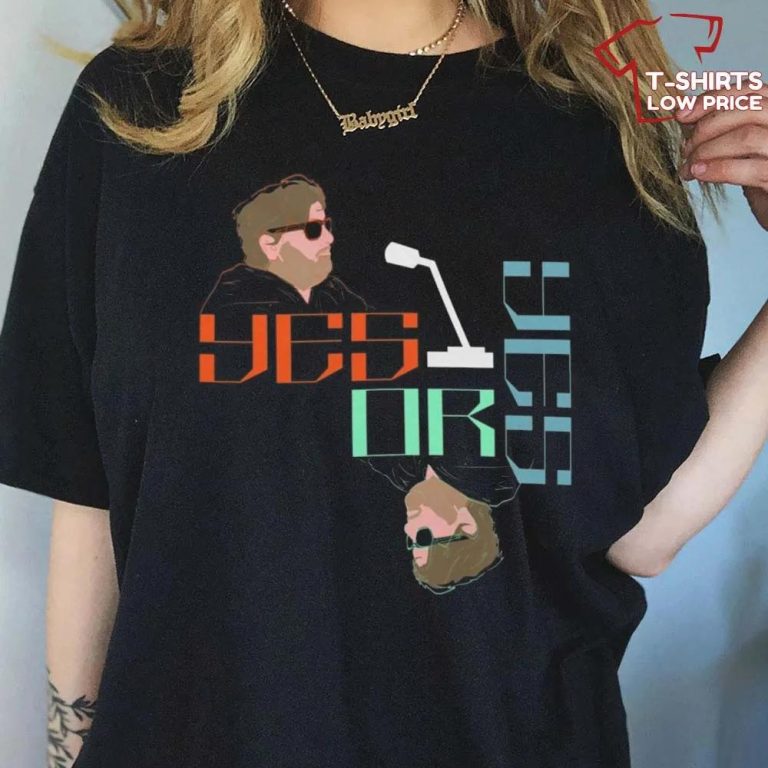 Tim Dillon Yes Or Yes T-Shirt - T-shirts Low Price
